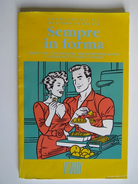 SEMPRE IN FORMA. Come e cosa mangiare per mantenersi Giovani Ricette e ...