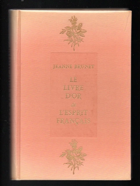 LE LIVRE D'OR de l'Esprit Français de Jeanne Brunet, Marcel Achard 1962 ...
