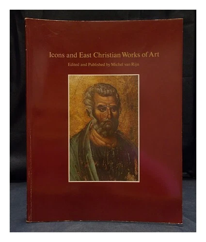 VAN RIJN, MICHEL Icons and East Christian Works of Art / edited and ...