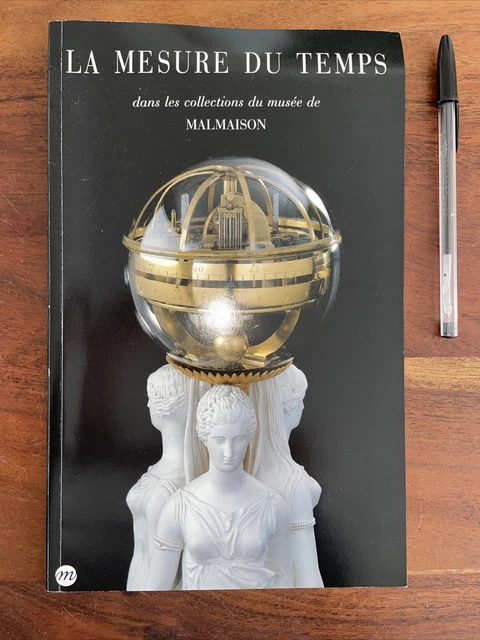 LA MESURE DU Temps - Musée De Malmaison - Catalogue Expo EUR 9,10 ...