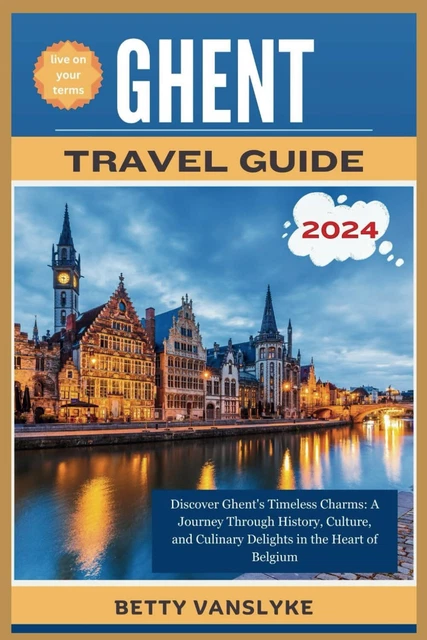 GUIDE DE VOYAGE GHENT 2024 : Découvrez les charmes intemporels de Gand ...