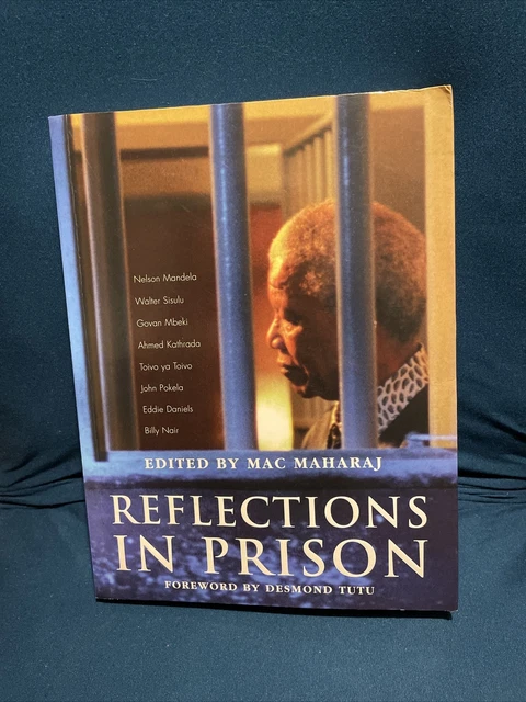 REFLECTIONS IN PRISON Edited By Mac Maharaj Foreword By Desmond Tutu £ ...