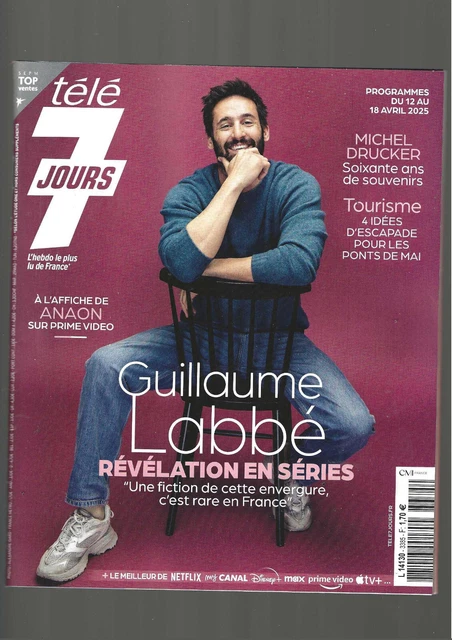 TELE 7 JOURS-12 AVRIL 2025-Guillaume LABBE_ANAON/Michel DRUCKER/KRETZ/B.GUILLON/ EUR 7,99 ...