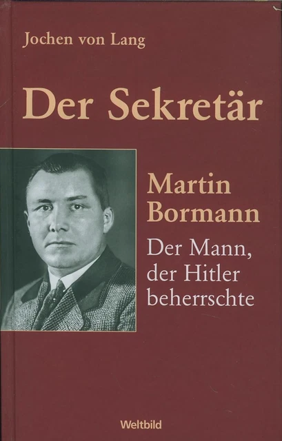 BORMANN BIOGRAPHIE HITLER Sekretär Geschichte Nationalsozialismus ...