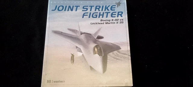 JOINT STRIKE FIGHTER: Boeing X-32 vs Lockheed Martin X-35 Bill Sweetman ...