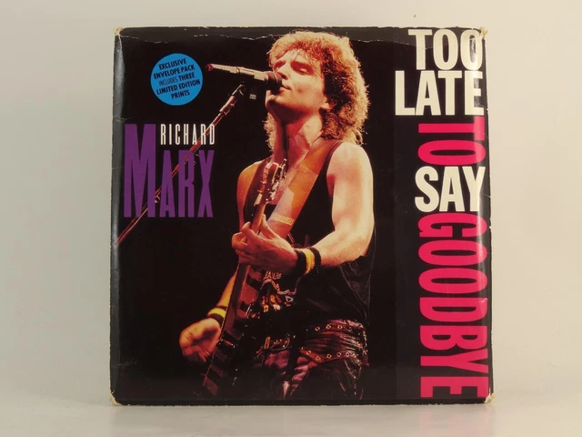 RICHARD MARX TOO LATE TO SAY GOODBYE (AVEC 3 TIRAGES EN ÉDITION LIMITÉE ...