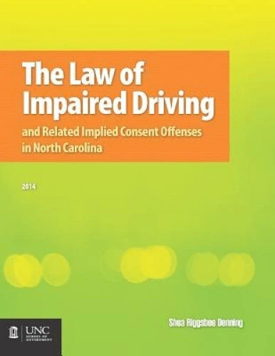 THE LAW OF Impaired Driving and Related Implied Consent Offenses in ...