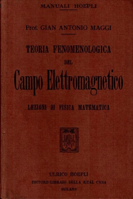 TEORIA FENOMENOLOGICA DEL CAMPO ELETTROMAGNETICO - Gian Antonio Maggi ...