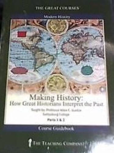THE GREAT COURSES: Making History: How Great Historians Interpret th ...