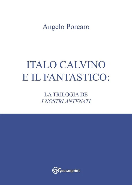 ANGELO PORCARO ITALO Calvino e il fantastico: la trilogia de «I nostri ...