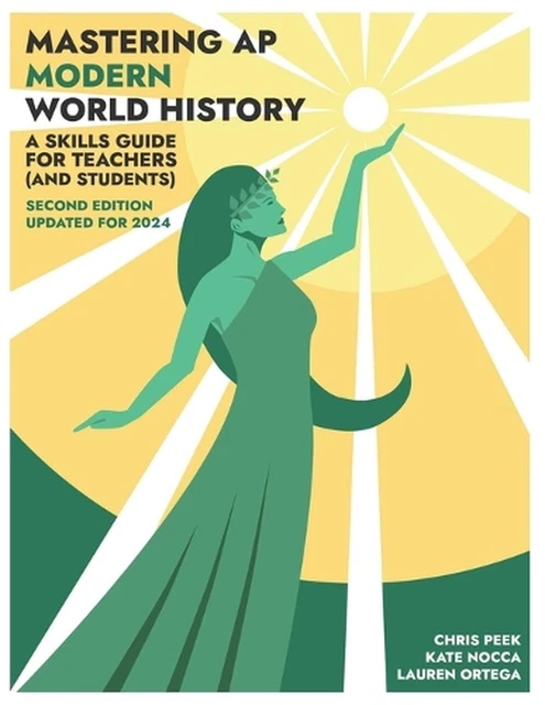 MASTERING AP MODERN World History: A Skills Guide for Teachers (et ...