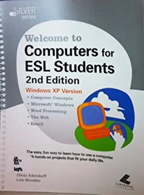 WELCOME TO COMPUTERS for ESL Students Windows XP Version Silver S $16. ...