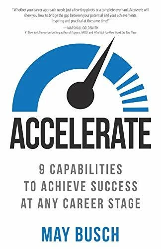 ACCELERATE: 9 CAPABILITIES to Achieve Success at Any Ca by Busch, May ...