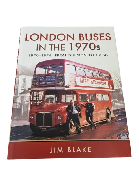 LONDON BUSES IN the 1970s by Jim Blake From Division to Crisis 1970 ...