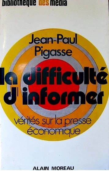 JEAN-PAUL PIGASSE LES difficulté d'informer PRESSE 1975 EUR 6,50 ...