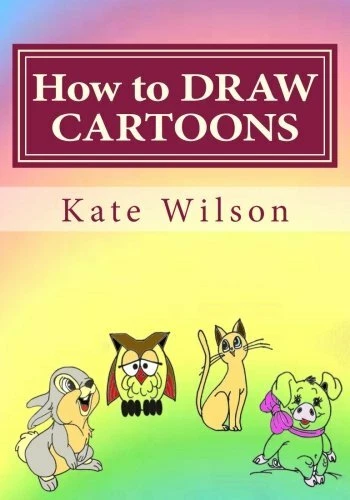 HOW TO DRAW CARTOONS: Drawing Cartoon Animals with Fun!. Wilson ...