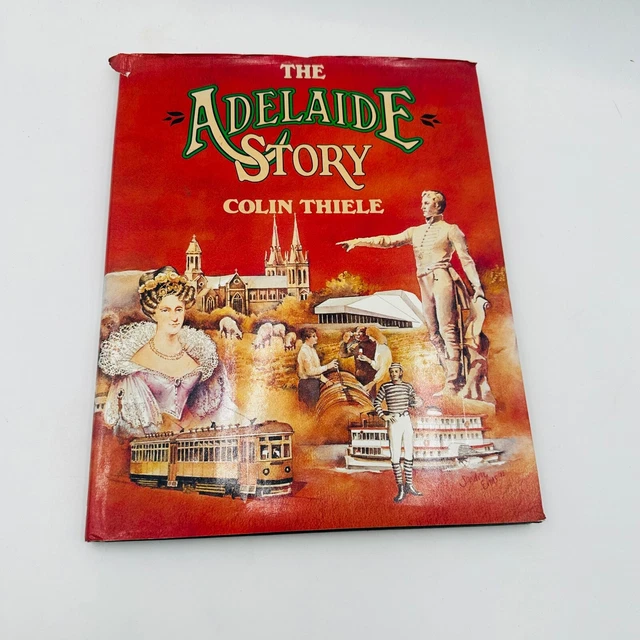 THE ADELAIDE STORY - Colin Thiele South Australia History 1982 ...