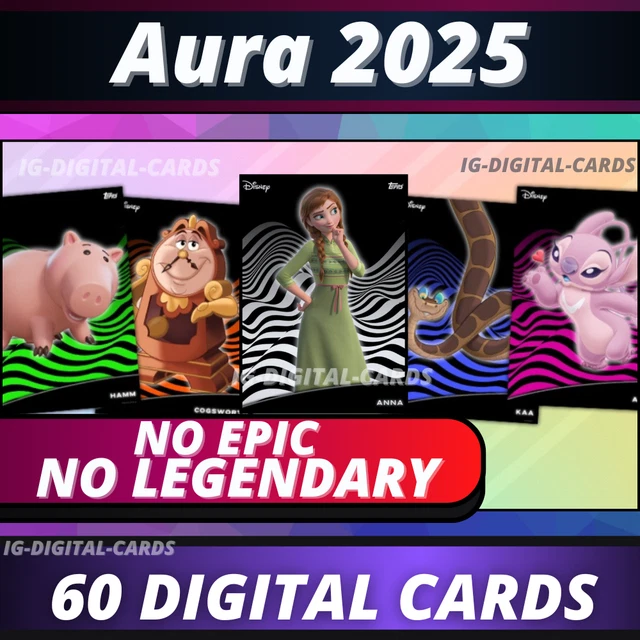 TOPPS DISNEY COLLECT Aura 2025 NO LEGENDARY NO EPIC [60 DIGITAL CARDS ...