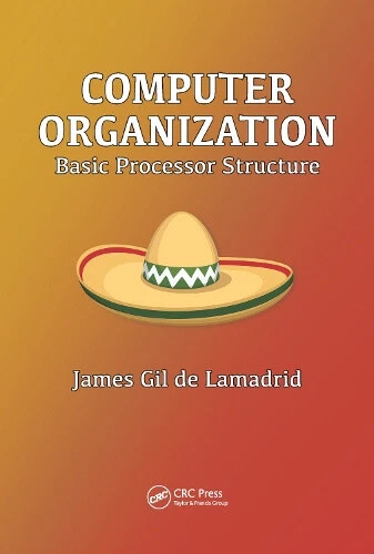 Computer Organization Basic Processor Structure By Gil De Lamadrid James Neuf Eur 269 00