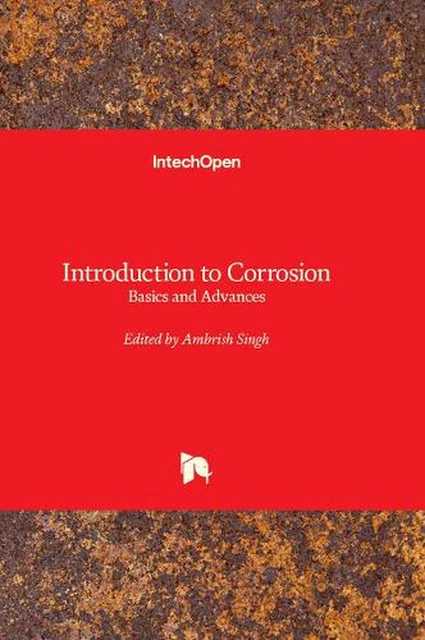 INTRODUCTION TO CORROSION: Basics and Advances by Ambrish Singh ...