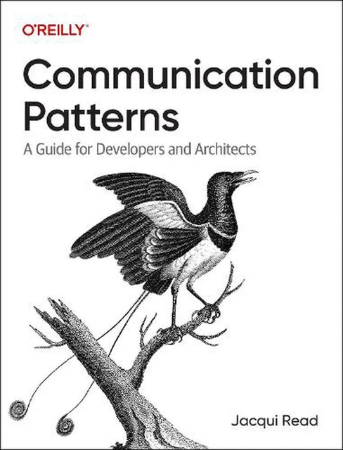 COMMUNICATION PATTERNS: A Guide for Developers and Architects by ...