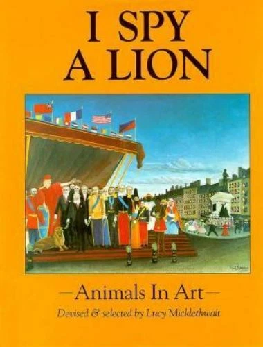 I SPY A Lion: Animals in Art di Micklethwait, Lucy EUR 6,46 - PicClick IT