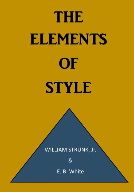 THE ELEMENTS OF Style: A Prescriptive American English Writing Style ...