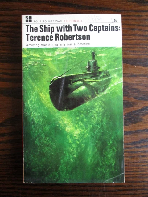 WW2 SUBMARINE STORY The Ship with Two Captains Terence Robertson 1966 ...