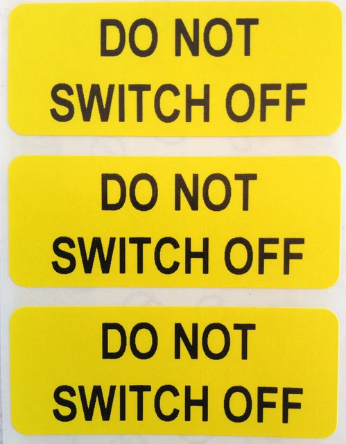 ELECTRICAL SAFETY WARNING Labels - DO NOT SWITCH OFF Labels - Yellow ...