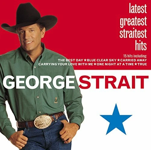 GEORGE STRAIT - Latest Greatest Straitest Hits - George Strait CD 8EVG ...