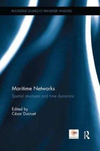 MARITIME NETWORKS: SPATIAL structures and time dynamics (Routledge ...