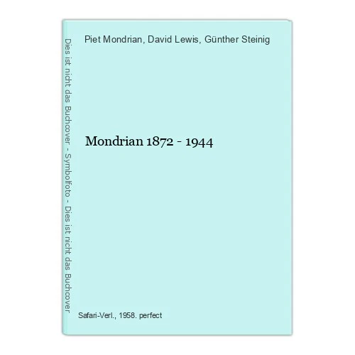 MONDRIAN 1872 - 1944 Mondrian, Piet, David Lewis und Günther Steinig ...