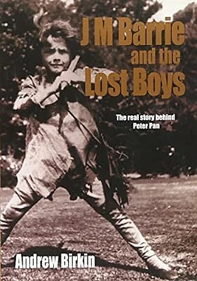 J.M. BARRIE AND the Lost Boys: The real story behind Peter Pan, Birkin ...