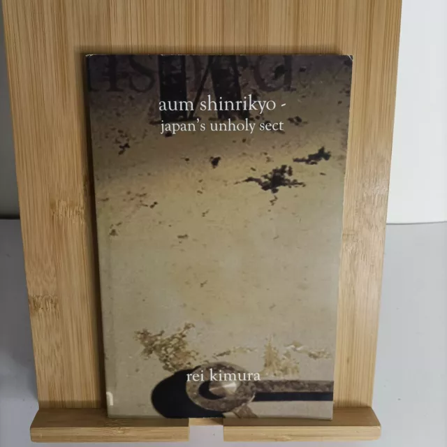 AUM SHINRIKYO-JAPAN'S UNHOLY Sect by Kimura, Rei 2002 PB 1st Edit Japan ... AUM SHINRIKYO-JAPAN'S UNHOLY Sect by Kimura, Rei 2002 PB 1st Edit Japan ...