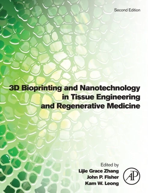 3D BIOPRINTING AND Nanotechnology in Tissue Engineering and Regenerati ...