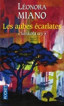 LES AUBES ÉCARLATES : Sankofa cry de Miano, Léonora | Livre | état ...