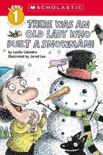 LUCILLE COLANDR THERE Was an Old Lady Who Built a Snowman! (Scholastic ...