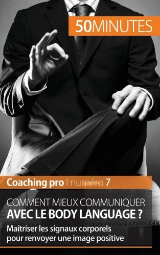 LE BODY LANGUAGE: Comprendre l'importance et la signification des ...