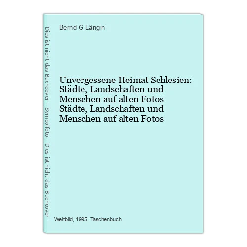 UNVERGESSENE HEIMAT SCHLESIEN: Städte, Landschaften und Menschen auf alten Fotos EUR 5,69 ...