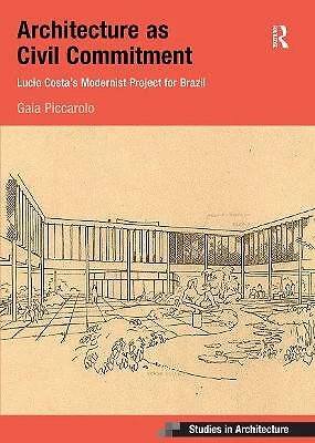 ARCHITECTURE AS CIVIL Commitment : Lucio Costa's Modernist Project for ...
