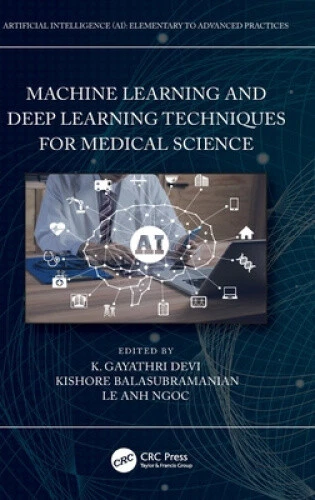 MACHINE LEARNING AND Deep Learning Techniques for Medical Science (Artificial EUR 149,00 ...