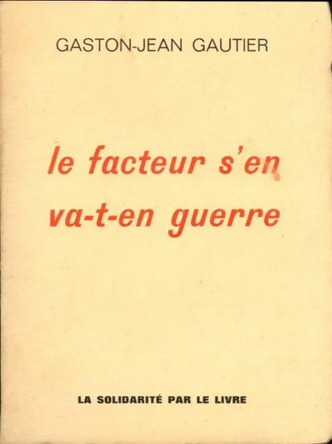 LE FACTEUR S'EN va-t-en guerre - Gaston-Jean Gautier - V615588 EUR 10 ...