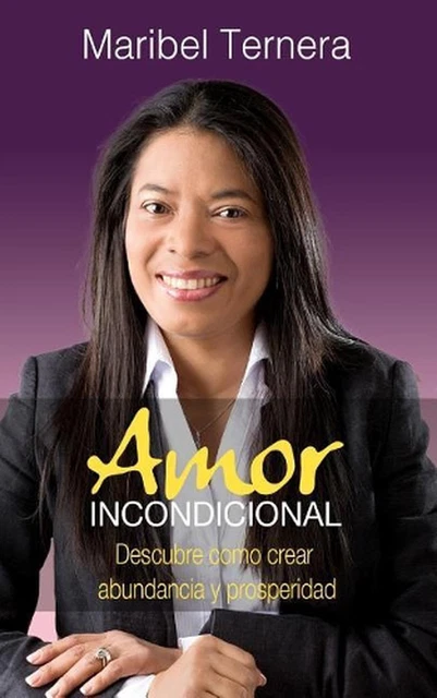AMOR INCONDICIONAL: COMO crear abundancia y prosperidad en tu vida by ...