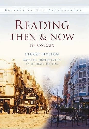 READING THEN & Now (Then & Now (History Press)), Stuart Hylton, Used ...