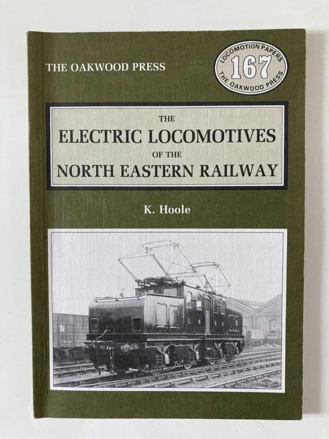 THE ELECTRIC LOCOMOTIVES of the North Eastern Railway K Hoole 167 ...