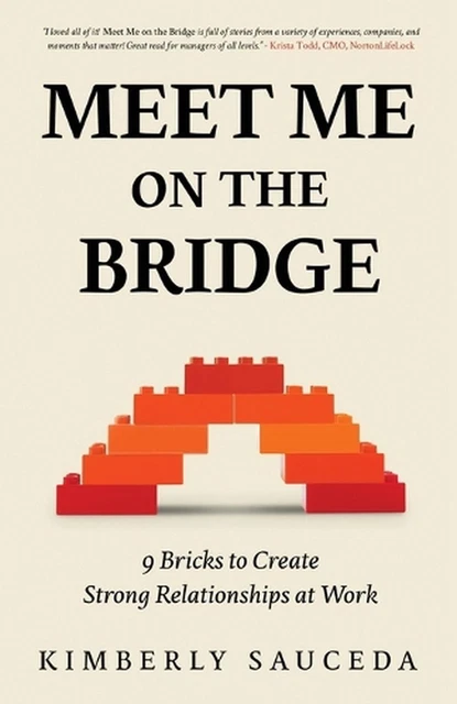 MEET ME ON the Bridge: Nine Bricks to Create Strong Relationships at ...