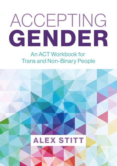 ACCEPTING GENDER | An ACT Workbook for Trans and Non-Binary People ...