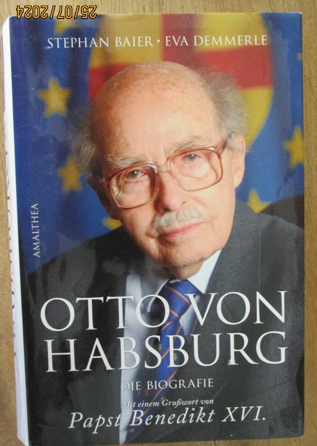 OTTO VON HABSBURG Biografie Stephan Baier Eva Demmerle 600 Seiten EUR 12,00 - PicClick DE