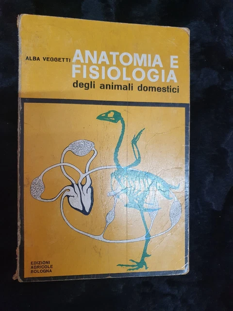 ANATOMIA E FISIOLOGIA DEGLI ANIMALI DOMESTICI - A. Veggetti - 1976 - Ed ...
