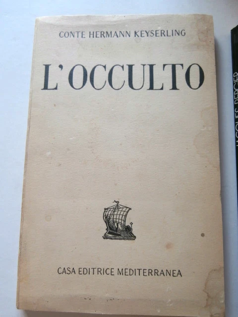 L'OCCULTO- CONTE HERMANN Keyserling- Casa Ed.mediterranea 1950 1°Ed- B1 ...